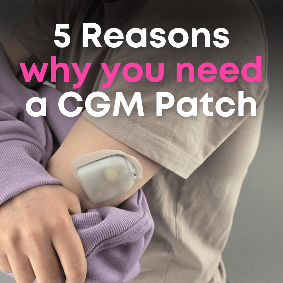 5 key reasons why you need a CGM Patch – Type One Style