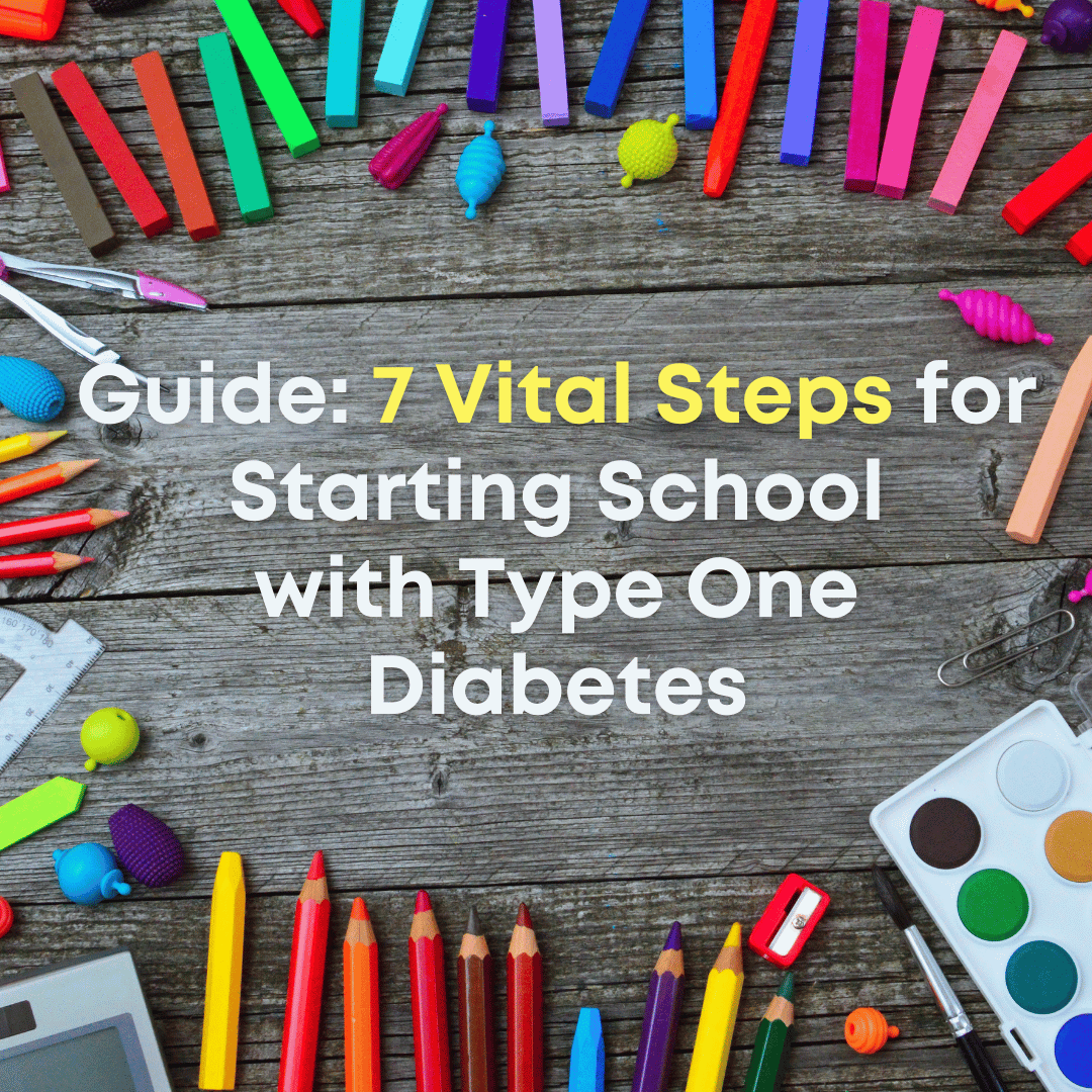 Guide: 7 Vital Steps for Starting School with Type One Diabetes – Type ...