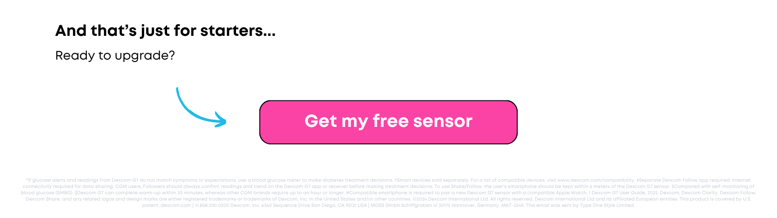 Discover Dexcom G7 with Type One Style - Try a free Dexcom G7 Today